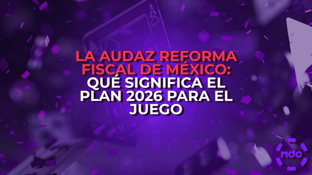 La Audaz Reforma Fiscal de México: Qué Significa el Plan 2026 para el ...
