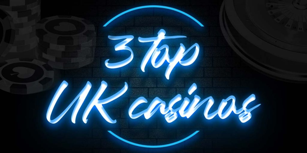 3 Top-Rated UK Online Casinos you simply have to try out
