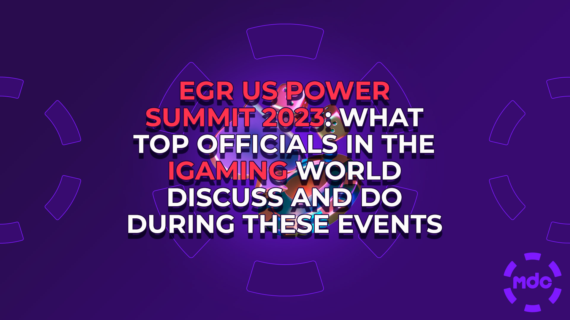 EGR US Power Summit 2023: What Top Officials in the iGaming World Discuss and Do During These ...