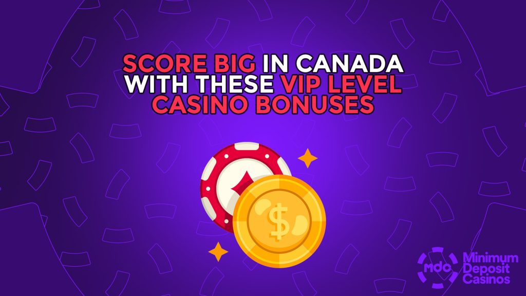 The Best Minimum Deposit Casinos for Canadians in 2024