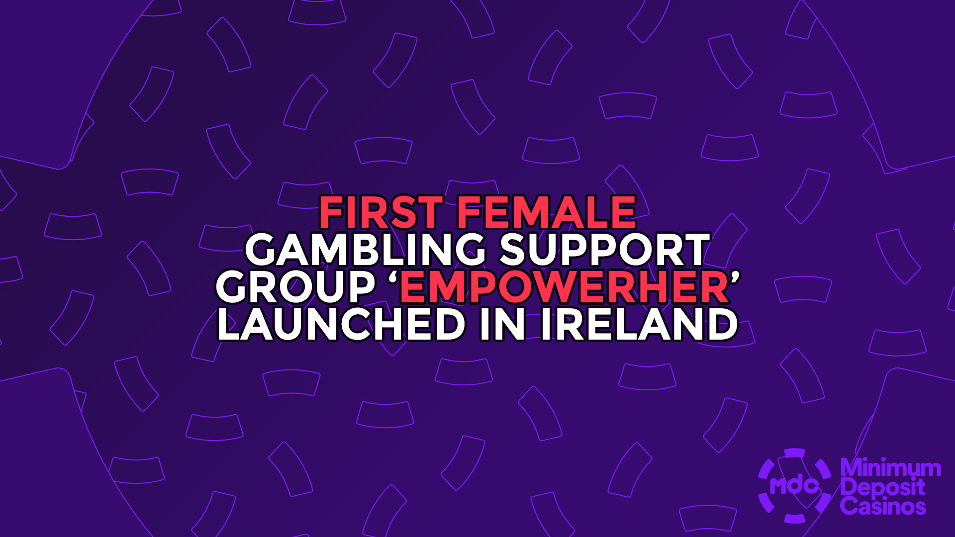 Ireland Launches First Gambling Recovery Network for Women: EmpowerHER